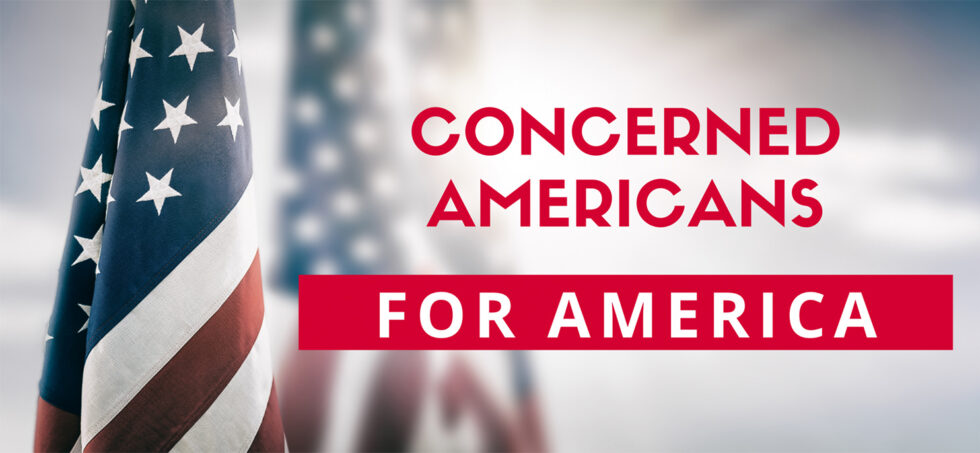 Concerned Americans For America | Super PAC